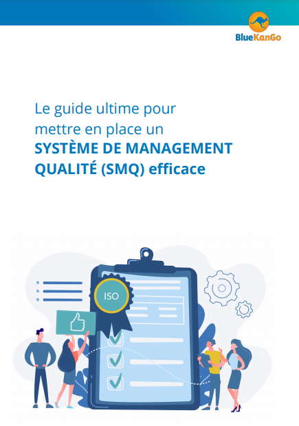 Le guide ultime pour mettre en place un SYSTÈME DE MANAGEMENT QUALITÉ (SMQ) efficace